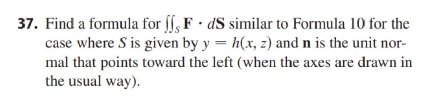 37. Find a formula for ∬SF⋅dS similar to Formula 10 | Chegg.com