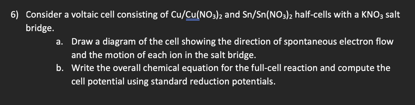 Solved 6) Consider a voltaic cell consisting of Cu/Cu(NO3)2 | Chegg.com