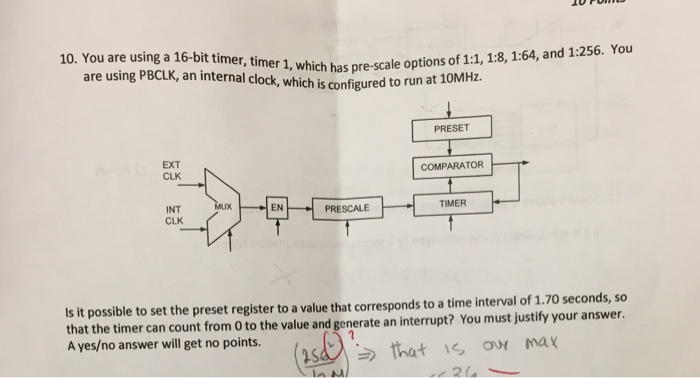 Solved 10. You are using a 16-bit timer, time are using | Chegg.com