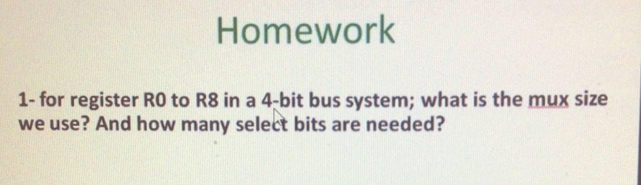 Solved Homework 1- for register RO to R8 in a 4-bit bus | Chegg.com
