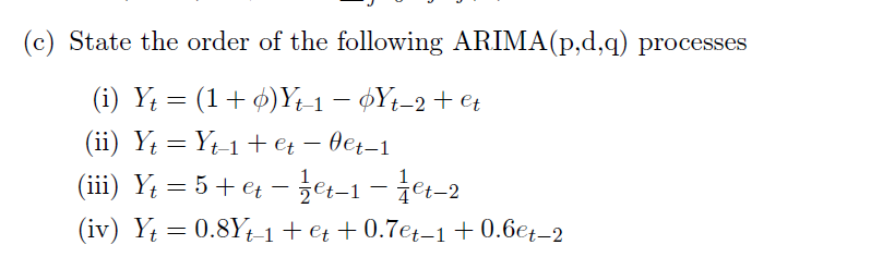 Solved (c) State the order of the following ARIMA(p,d,q) | Chegg.com