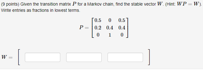 Solved (9 points) Given the transition matrix P for a Markov | Chegg.com