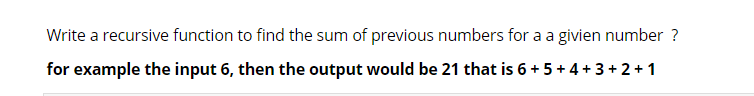 Solved Write a recursive function to find the sum of | Chegg.com
