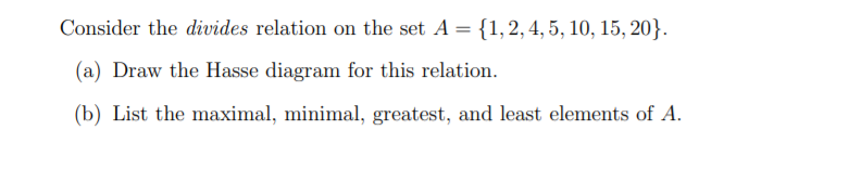 Solved Consider the divides relation on the set A = | Chegg.com