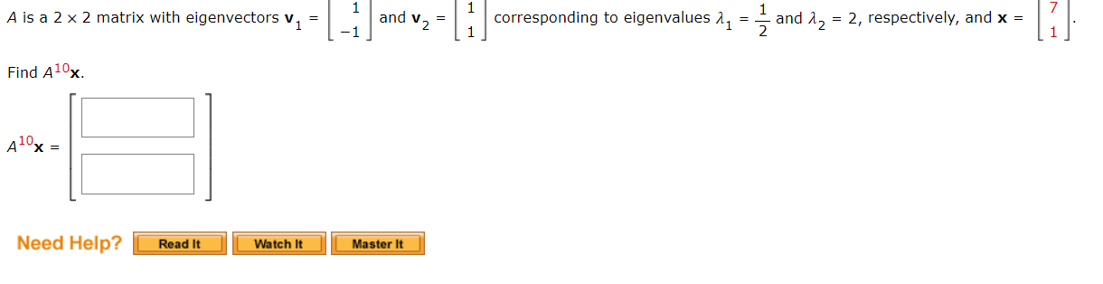 Solved A is a 2 2 matrix with eigenvectors v1 = 1 −1 and | Chegg.com