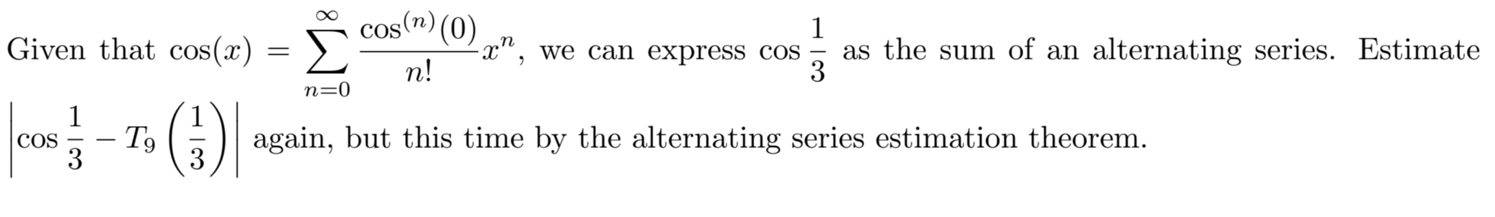 Solved Given that cos(x)=∑n=0∞n!cos(n)(0)xn, we can express | Chegg.com