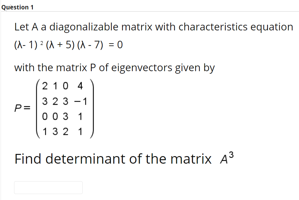 Solved Question 1 Let A a diagonalizable matrix with | Chegg.com