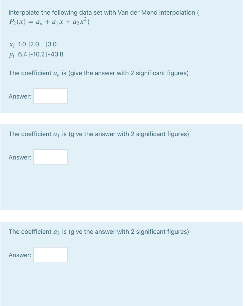 Solved Interpolate the following data set with Van der | Chegg.com