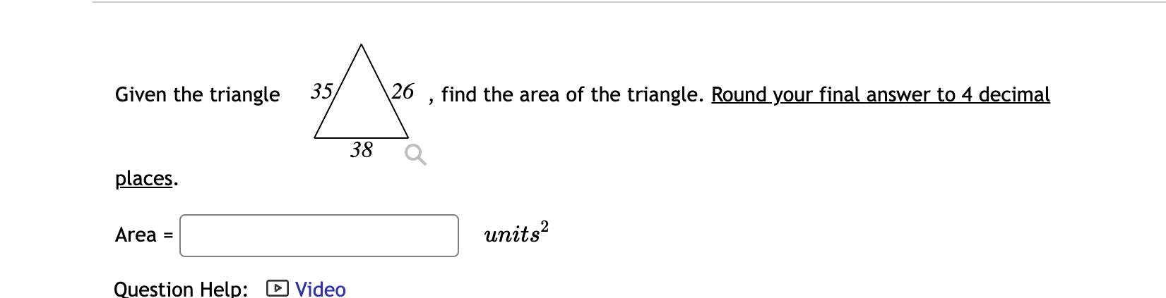 Solved Given the triangleplaces.Area =units ?2Question Help: | Chegg.com