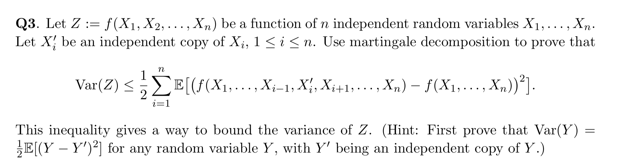 Solved Q3. Let Z:=f(X1,X2,…,Xn) be a function of n | Chegg.com