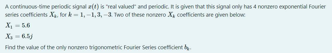 Solved A continuous-time periodic signal x(t) is "real | Chegg.com