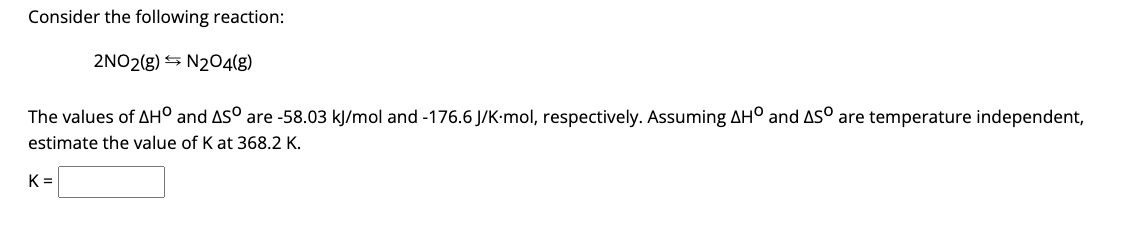 Solved Consider the following reaction: 2NO2( g)⇆N2O4( g) | Chegg.com