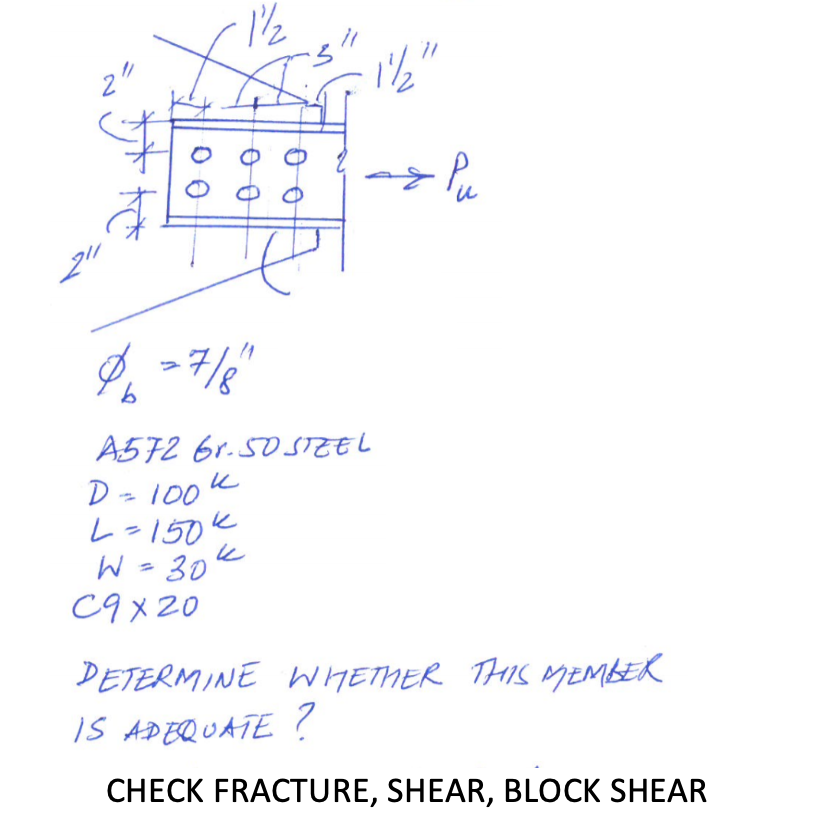 Solved Check by fracture, shear, block shear methods Pu is | Chegg.com