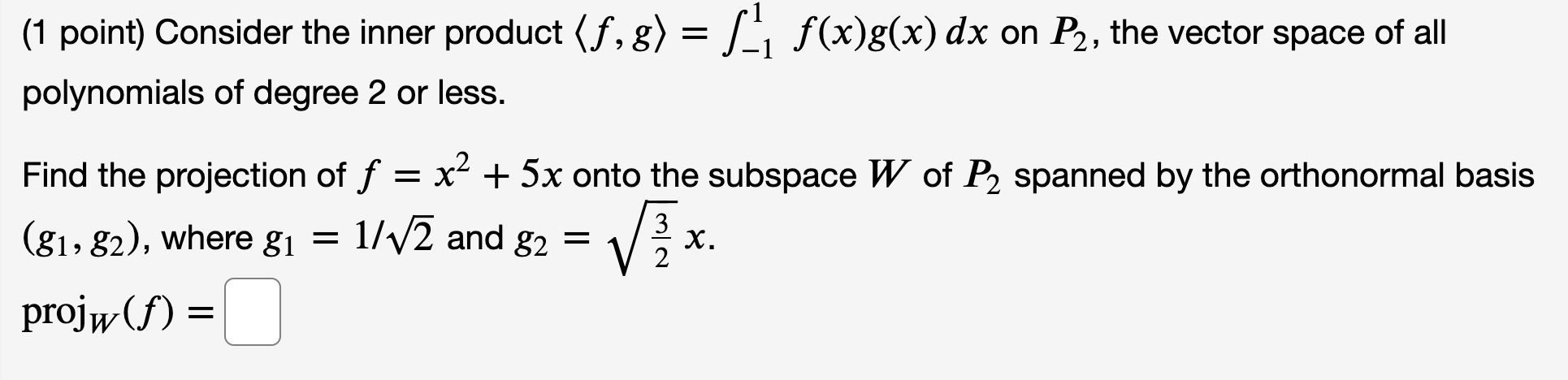 Solved = (1 point) Consider the inner product (f, g) = !-, | Chegg.com
