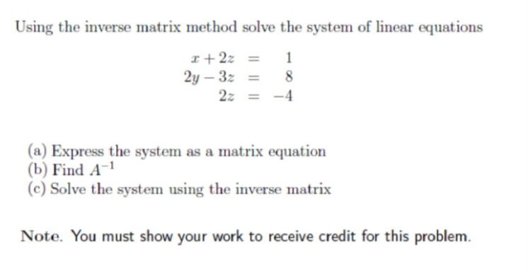 Solved Using the inverse matrix method solve the system of | Chegg.com
