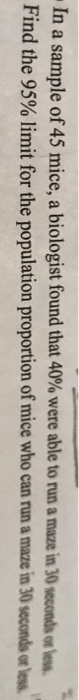 Solved in a sample of 45 mice, a biologist found that 40% | Chegg.com