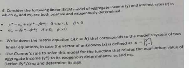Solved 6. Consider the following linear IS/LM model of | Chegg.com