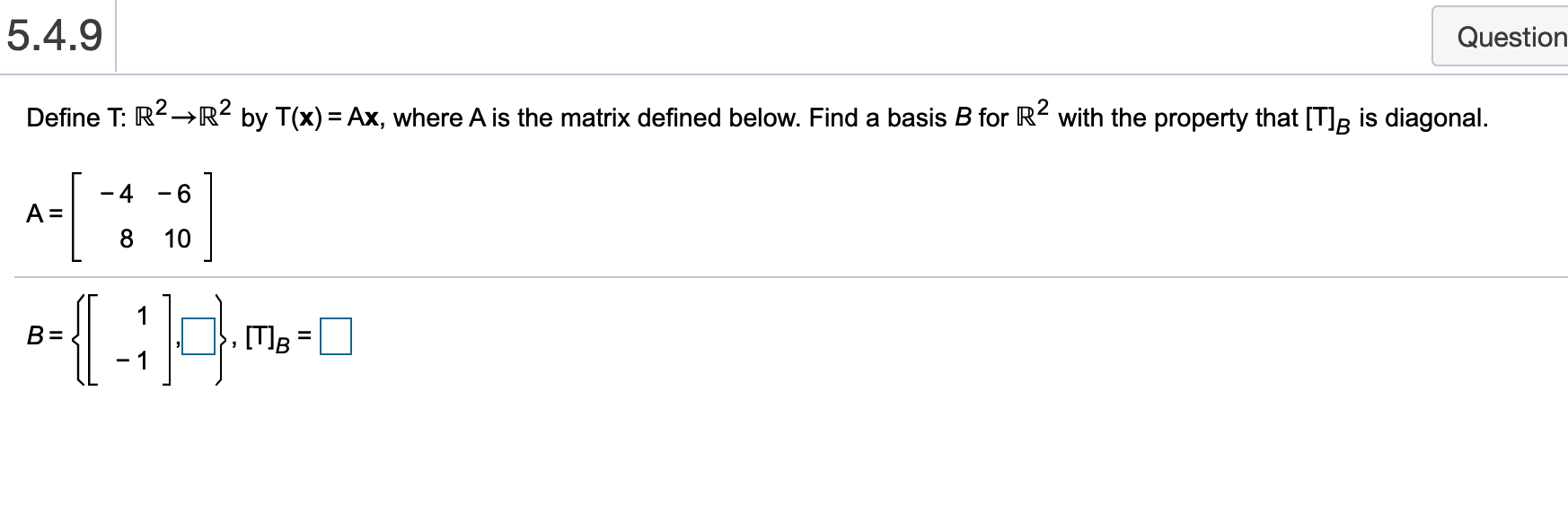 Solved 5.4.9 Question Define T: R2=R2 by T(x) = Ax, where A | Chegg.com