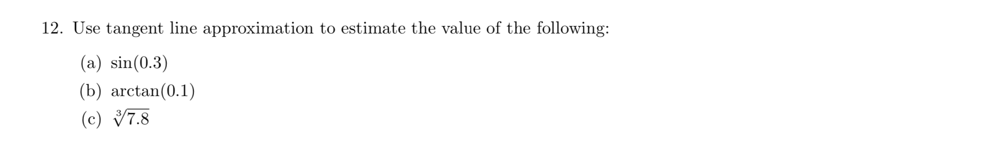 Solved 12. Use tangent line approximation to estimate the | Chegg.com