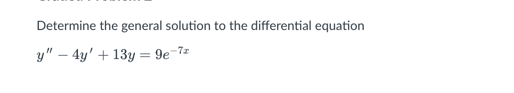 Solved Determine the general solution to the differential | Chegg.com
