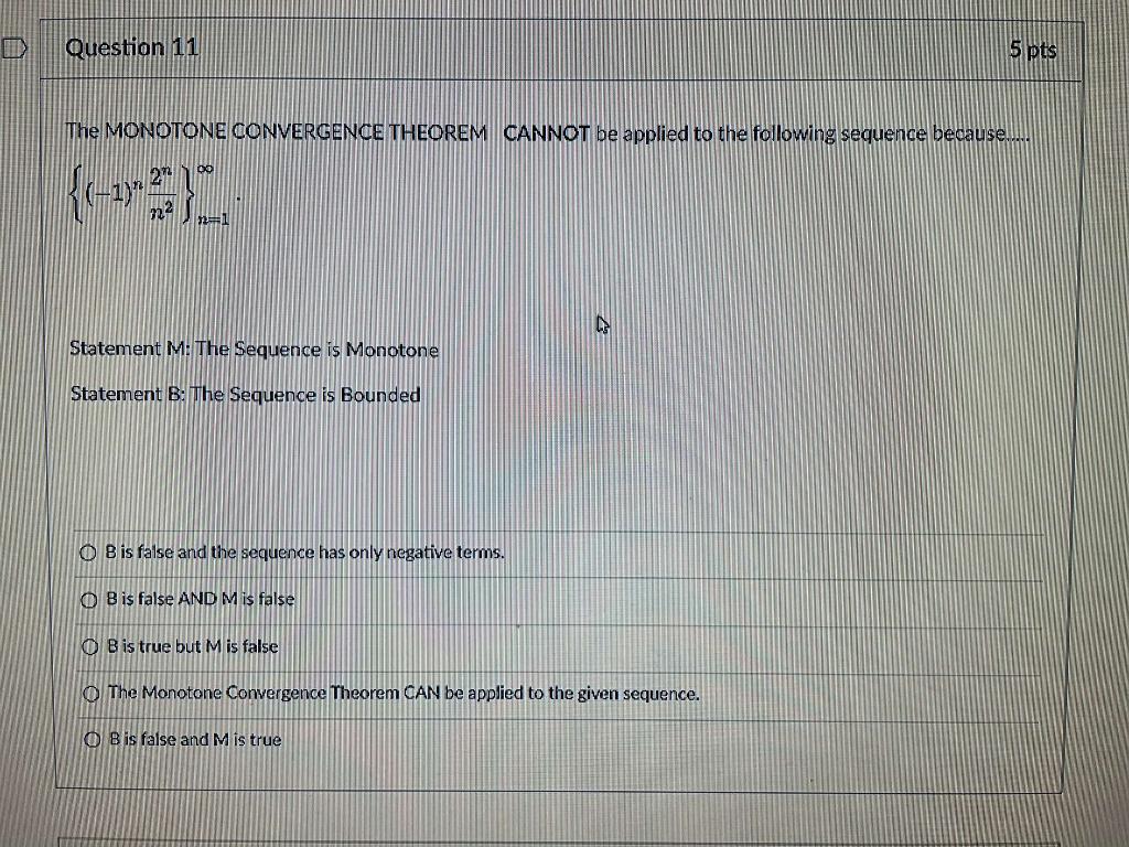 Solved Question 11 5 pts The MONOTONE CONVERGENCE THEOREM | Chegg.com