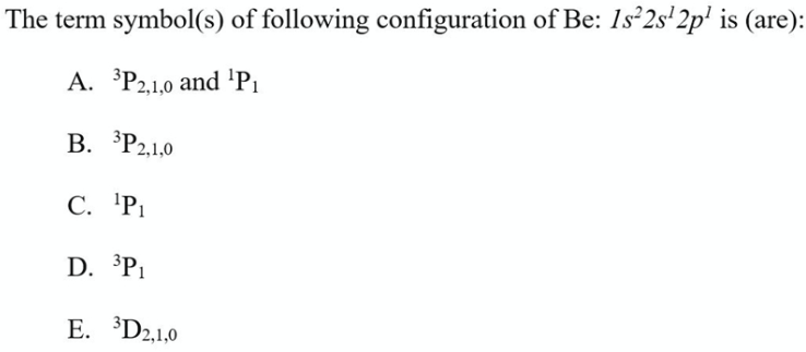 Solved The term symbol(s) of following configuration of Be: | Chegg.com