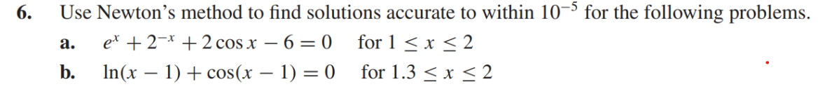 Solved 6. Use Newton's method to find solutions accurate to | Chegg.com