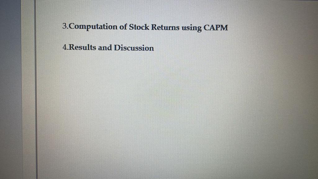 Solved 3. Computation of Stock Returns using CAPM 4.Results | Chegg.com