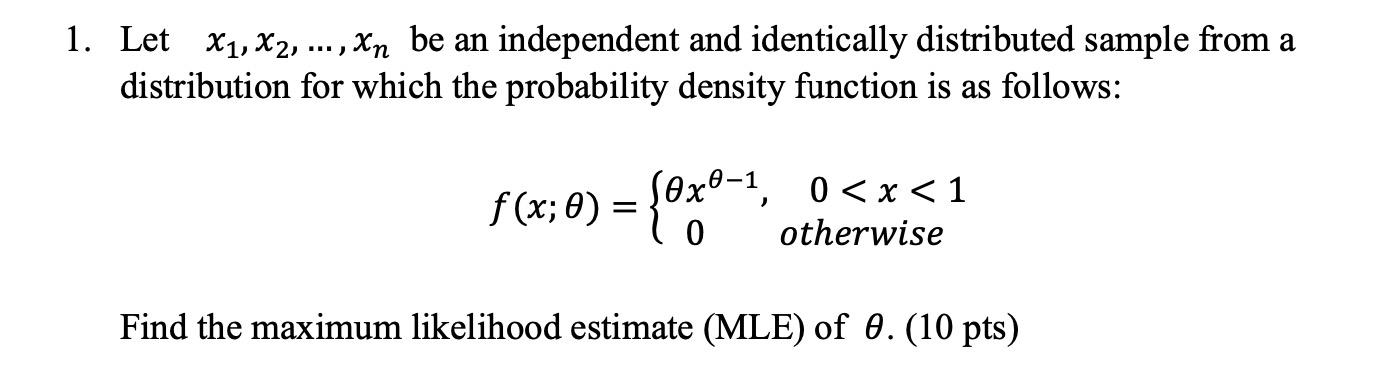 Solved 1. Let X1, X2, ..., Xn be an independent and | Chegg.com Solved 1. Let X1, X2, ..., Xn be an independent and | Chegg.com