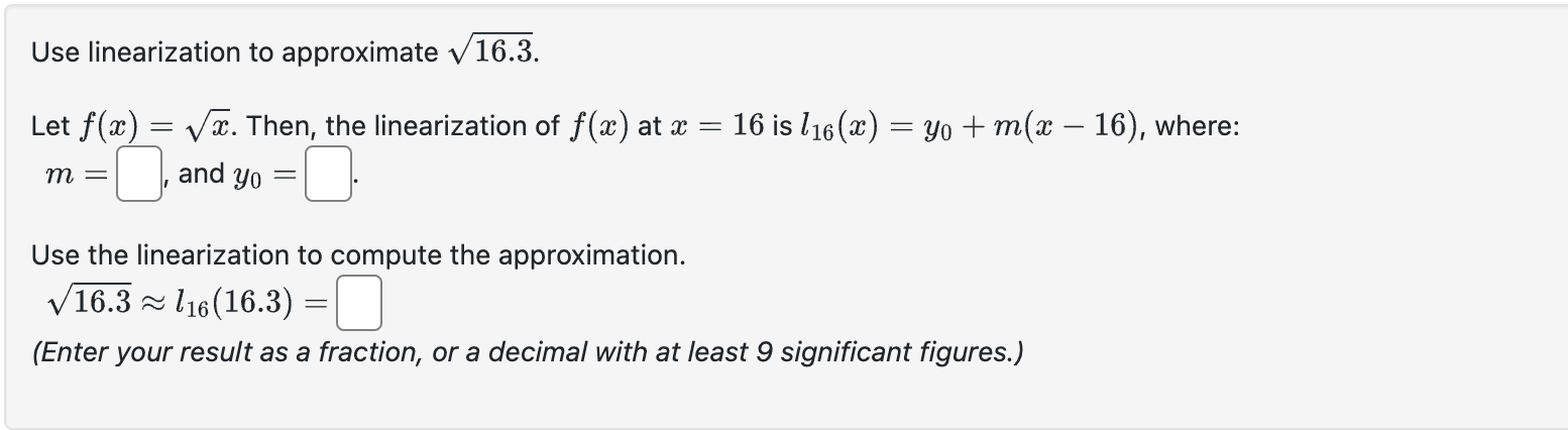 Solved Use linearization to approximate 16.3. Let f(x)=x. | Chegg.com