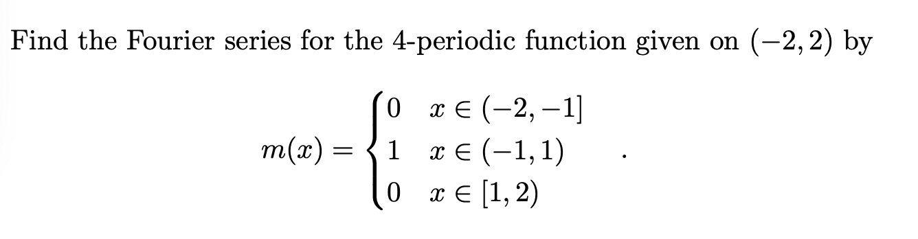 Solved Find the Fourier series for the 4-periodic function | Chegg.com