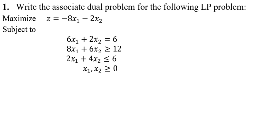 Solved 1. Write the associate dual problem for the following | Chegg.com