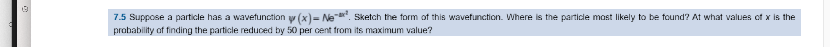 Solved 7.5 Suppose a particle has a wavefunction y(x)= | Chegg.com