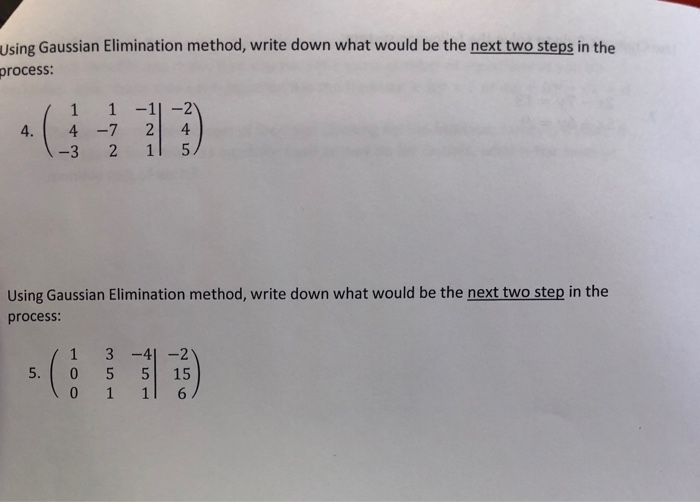 Solved Using Gaussian Elimination method, write down what | Chegg.com