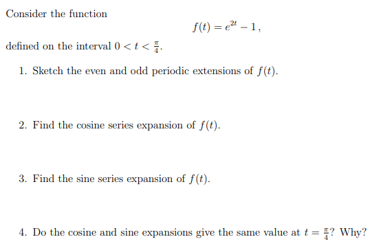 Solved Consider the function f(t)=e2t−1, defined on the | Chegg.com