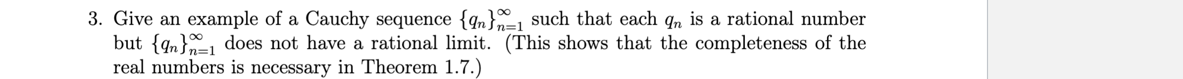 Solved 3. Give an example of a Cauchy sequence {qn}n=1∞ such | Chegg.com
