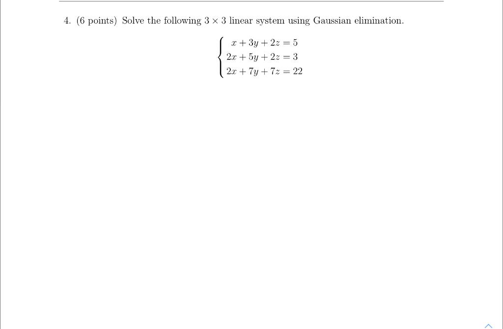 Solved 4. (6 points) Solve the following 3 x 3 linear system | Chegg.com