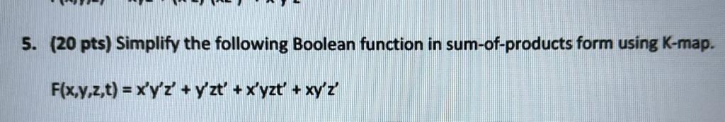 Solved 5 20 Pts Simplify The Following Boolean Function