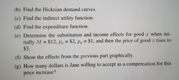 Solved 2. Jane's utility function defined over two goods x | Chegg.com Solved 2. Jane's utility function defined over two goods x | Chegg.com