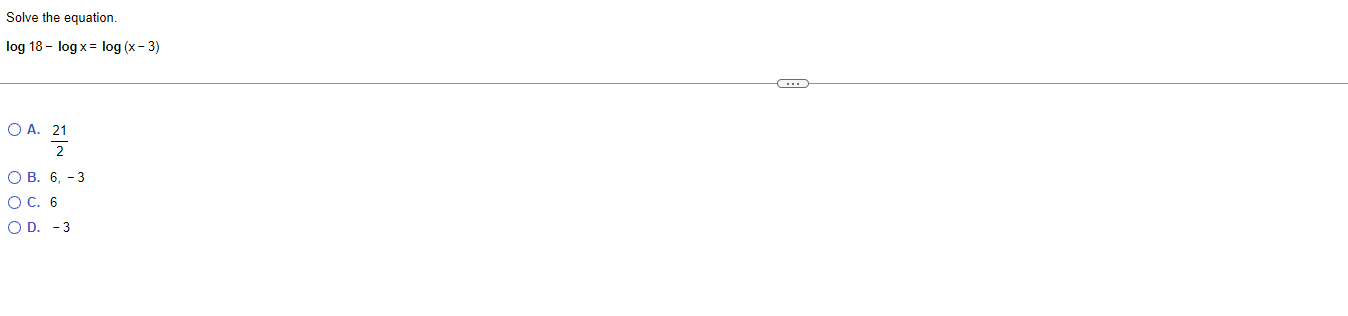 Solved Solve the equation. log18−logx=log(x−3) A. 221 B. | Chegg.com