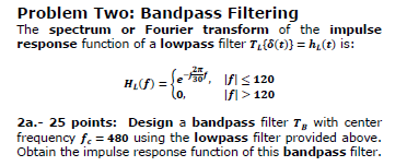 Solved Problem Two: Bandpass Filtering The spectrum or | Chegg.com