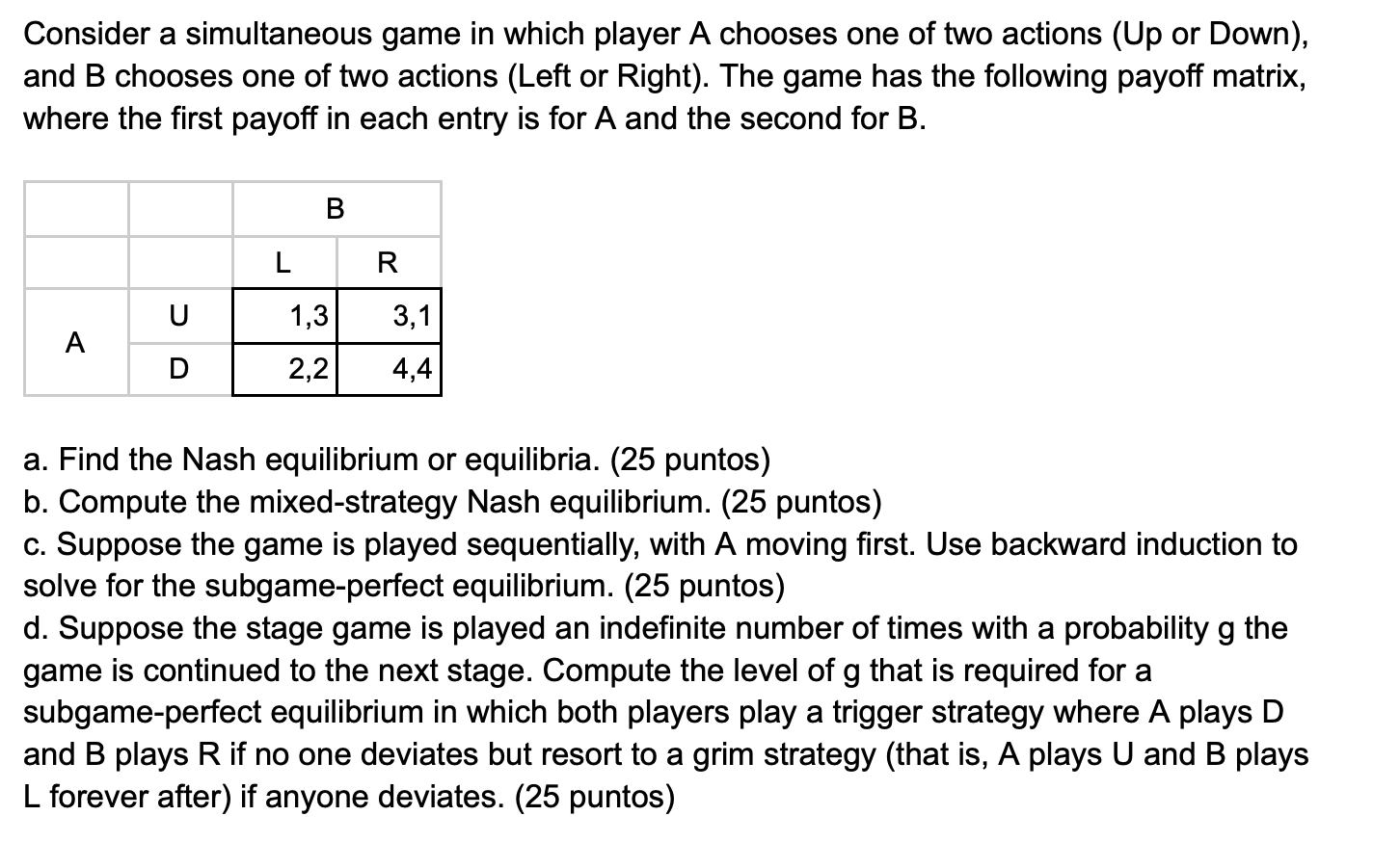 Solved Consider a simultaneous game in which player A | Chegg.com