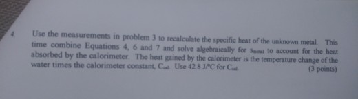 Solved equation 4: -q metal = (q water + q cal) equation 6: | Chegg.com