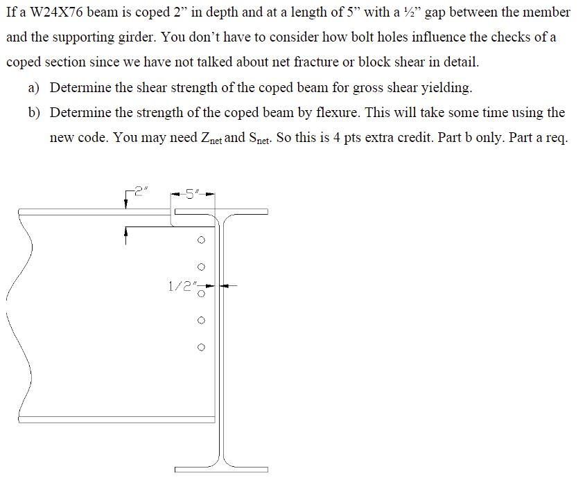 Solved If a W24X76 beam is coped 2" in depth and at a length | Chegg.com