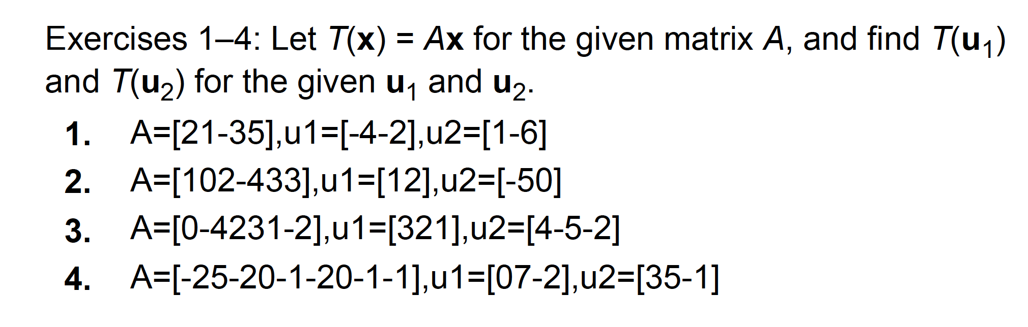 Solved Exercises 1-4: Let T(x) = Ax for the given matrix A, | Chegg.com