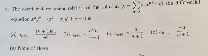 Solved The coefficient recursion relation of the solution | Chegg.com