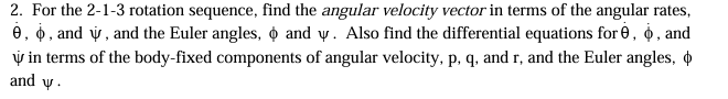 Solved For the 2-1-3 ﻿rotation sequence, find the angular | Chegg.com