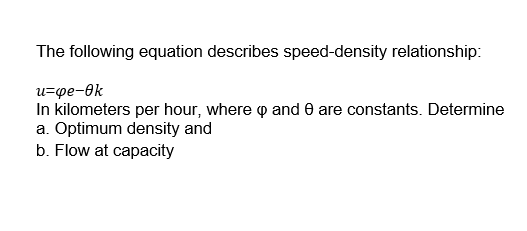 Solved The following equation describes speed-density | Chegg.com