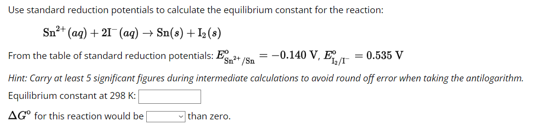 Solved Use standard reduction potentials to calculate the | Chegg.com