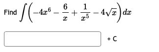 Solved Find ∫﻿﻿(-4x6-6x+1x5-4x2)dx{:+ C | Chegg.com